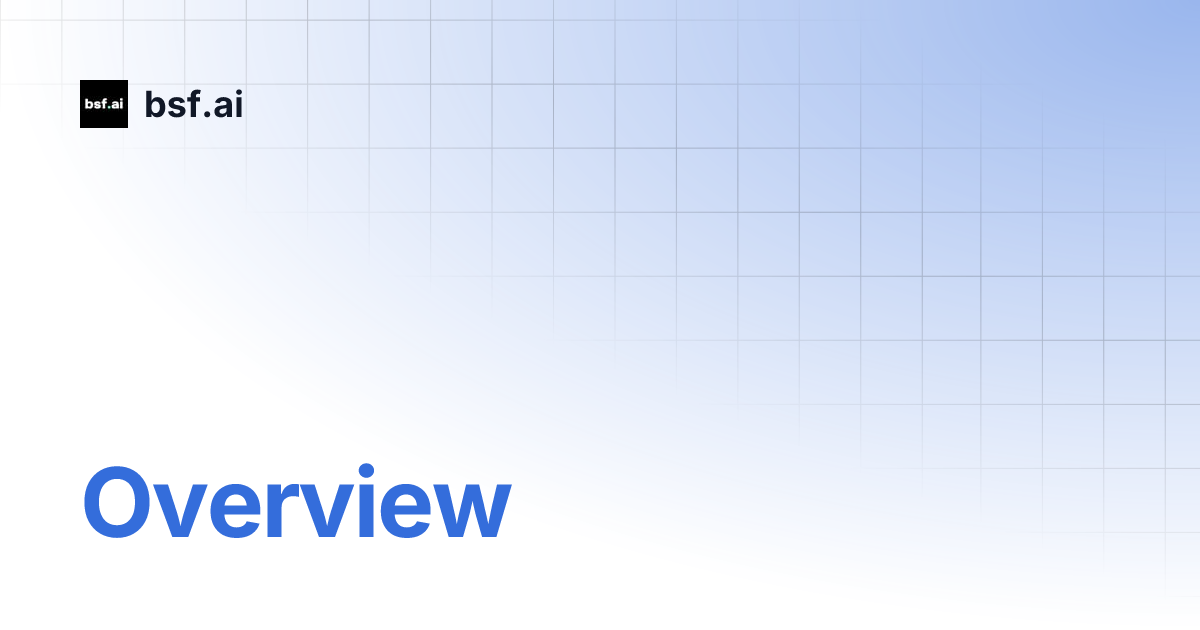 Overview | bsf.ai